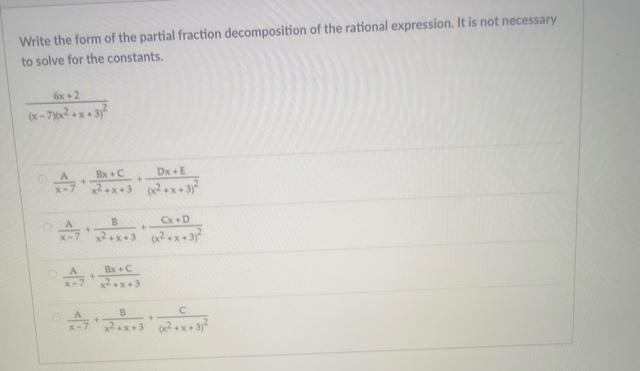 Solved Write the form of the partial fraction decomposition | Chegg.com