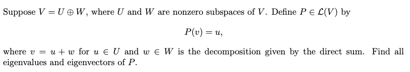 Solved Suppose V=U W , where U and W are nonzero subspaces | Chegg.com