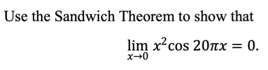 Solved Use the Sandwich Theorem to show that | Chegg.com
