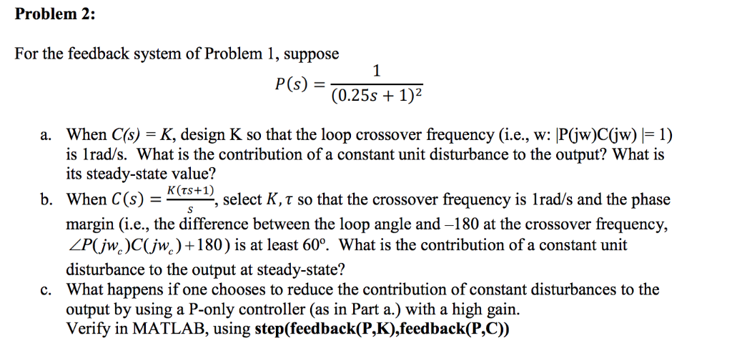Solved Problem 2: For the feedback system of Problem 1, | Chegg.com