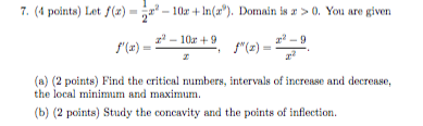 Solved (4 points) Let f(x)=21x2−10x+ln(x9). Domain is x>0. | Chegg.com