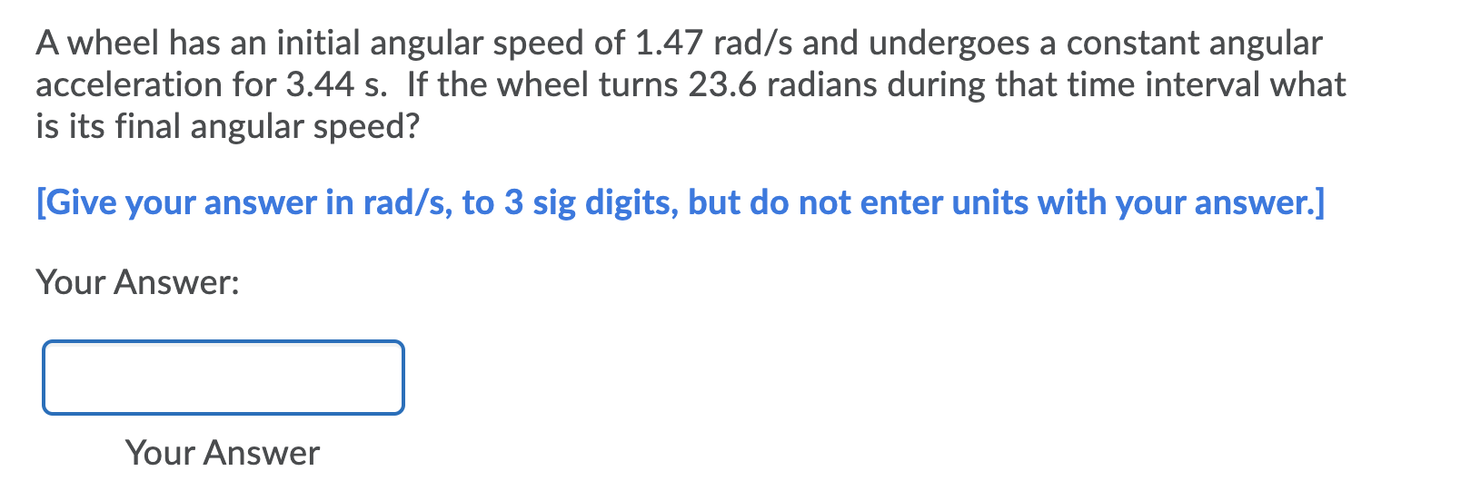 Solved A wheel has an initial angular speed of 1.47 rad/s | Chegg.com