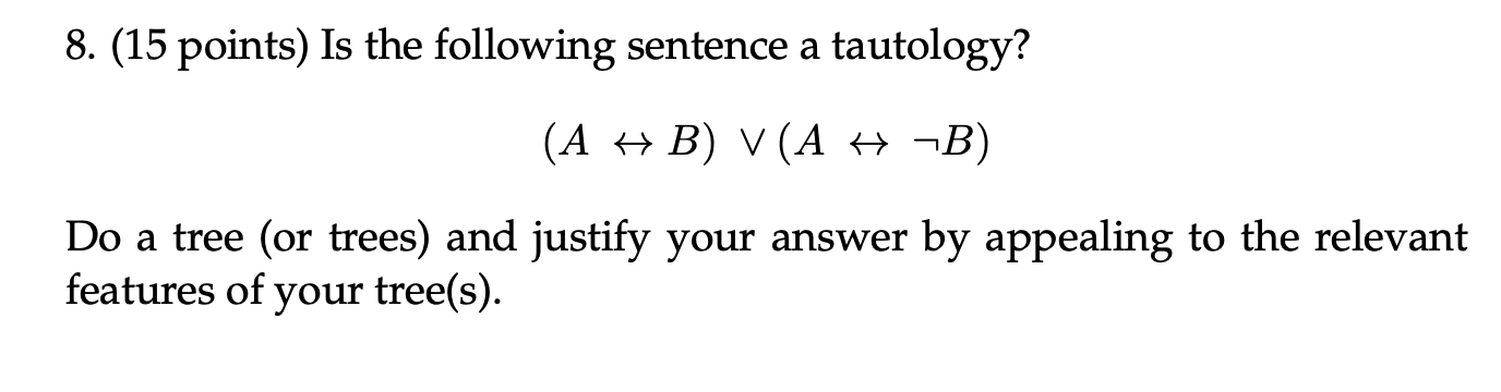 Solved 8. (15 points) Is the following sentence a tautology? | Chegg.com