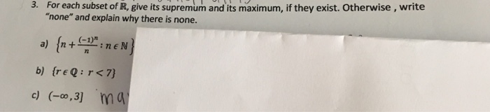 Solved For each subset of R, give its supremum and its | Chegg.com