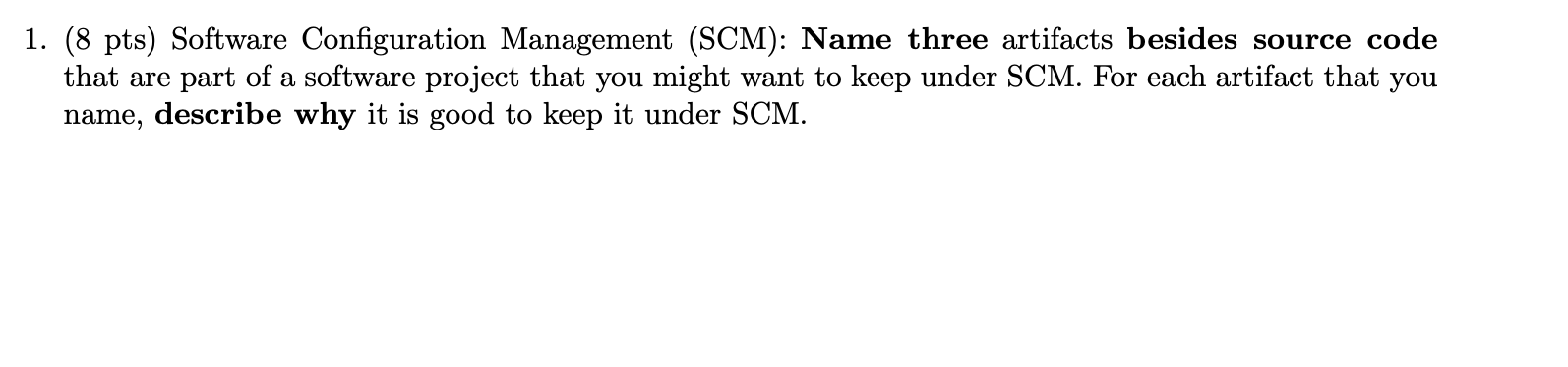 Solved 1. (8 pts) Software Configuration Management (SCM): | Chegg.com