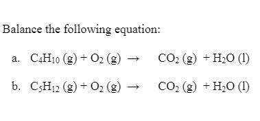 Solved Balance the following equation: a. C4H10 (9) + O2(g) | Chegg.com