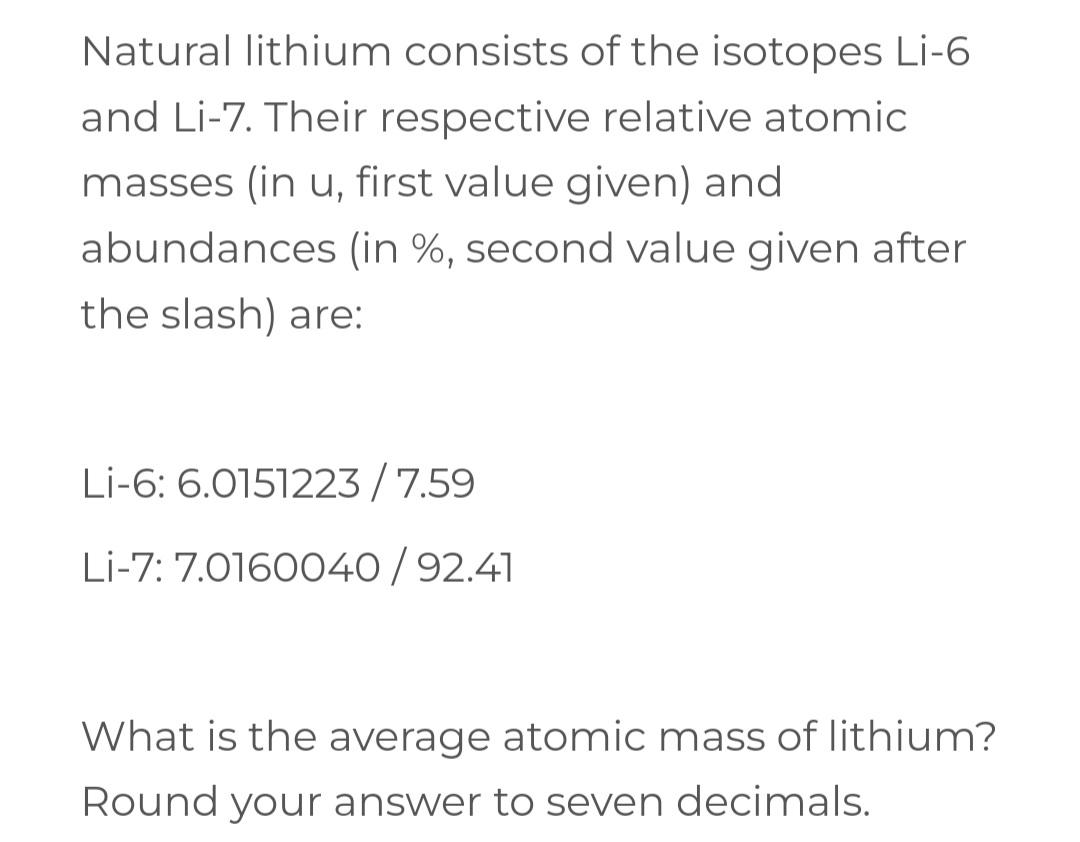 Solved Natural lithium consists of the isotopes Li-6 and | Chegg.com