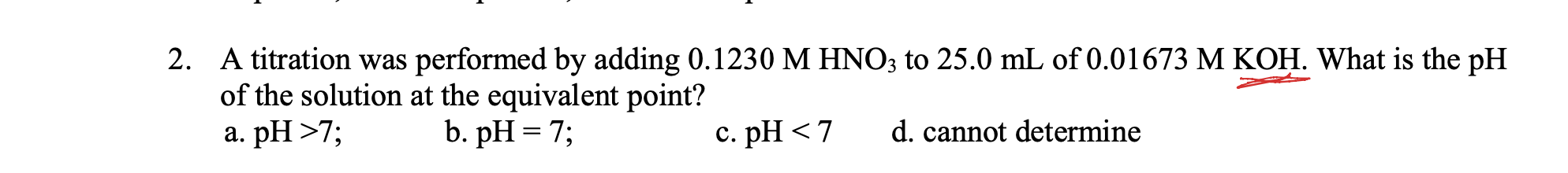 Solved 2. A titration was performed by adding 0.1230MHNO3 to | Chegg.com