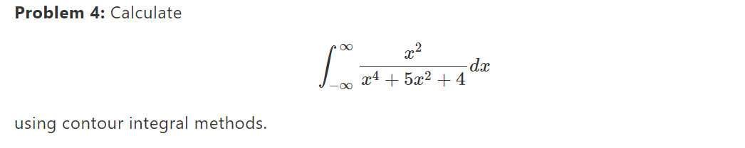 Solved Problem 4: Calculate ∫−∞∞x4+5x2+4x2dx using contour | Chegg.com