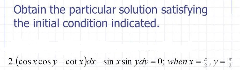 Solved Obtain the particular solution satisfying the initial | Chegg.com
