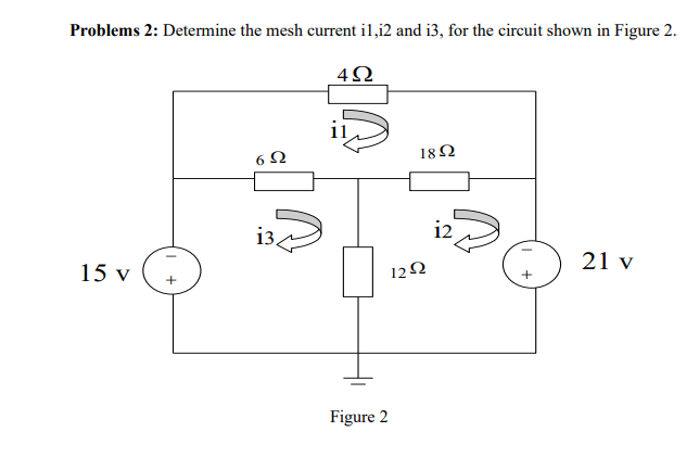 Solved Problems 2: Determine the mesh current i1,i2 and i3, | Chegg.com