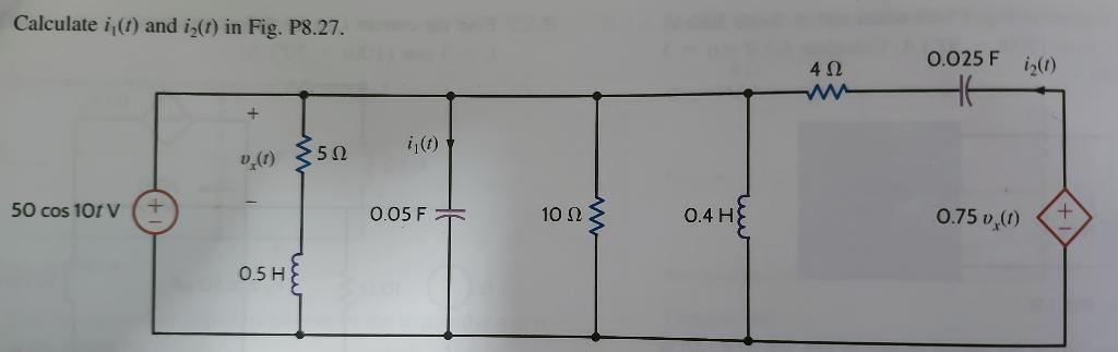 Solved Calculate i1(t) and i2(t) in Fig. P8.27. | Chegg.com