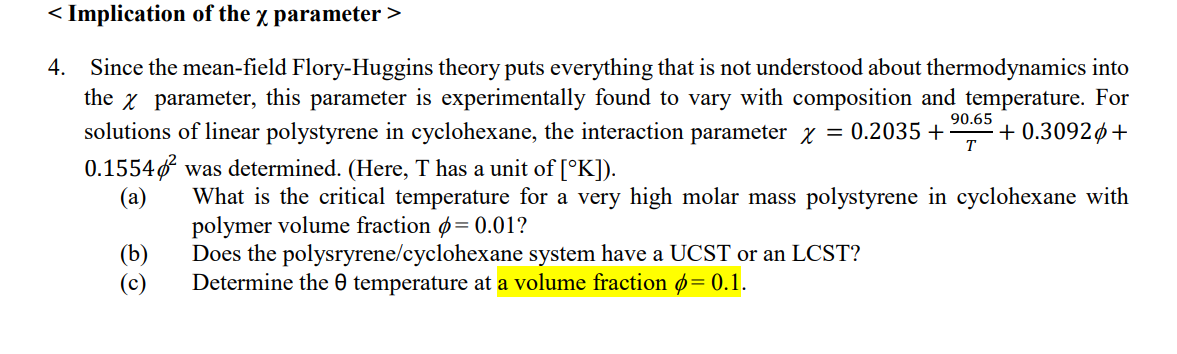 Solved 4. Since the mean-field Flory-Huggins theory puts | Chegg.com