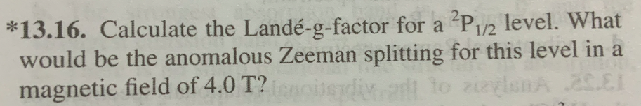 Solved *13.16. ﻿Calculate the Landé-g-factor for a ?2P12 | Chegg.com