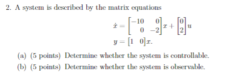 Solved 2. A system is described by the matrix equations -10 | Chegg.com