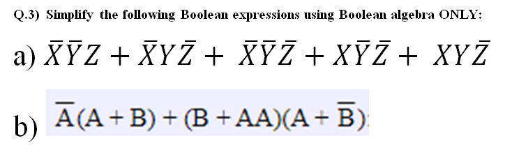 Solved Q.3) Simplify the following Boolean expressions using | Chegg.com