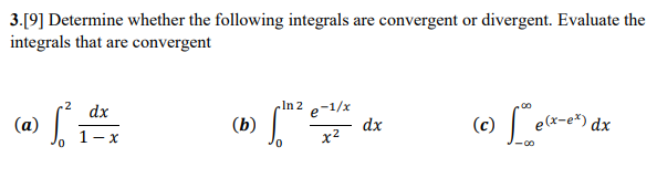 Solved 3.[9] Determine whether the following integrals are | Chegg.com
