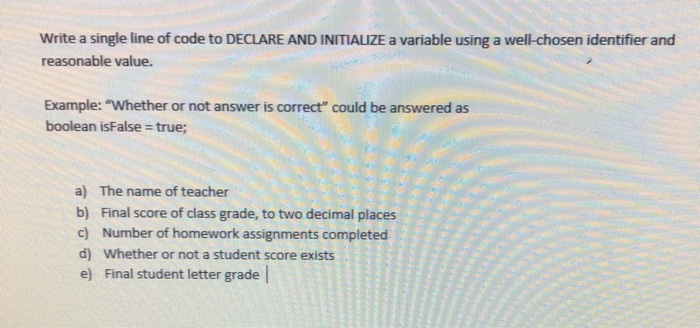 Solved Write A Single Line Of Code To Declare And Initialize 8742