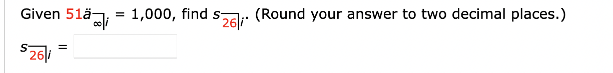 Solved Given 51a∞ji=1,000, find s26∣i. (Round your answer to | Chegg.com