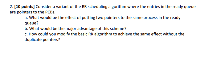 Solved 2. [10 points] Consider a variant of the RR | Chegg.com