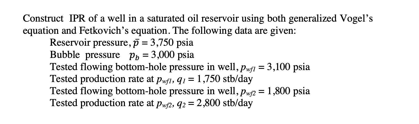 Solved Construct IPR of a well in a saturated oil reservoir | Chegg.com