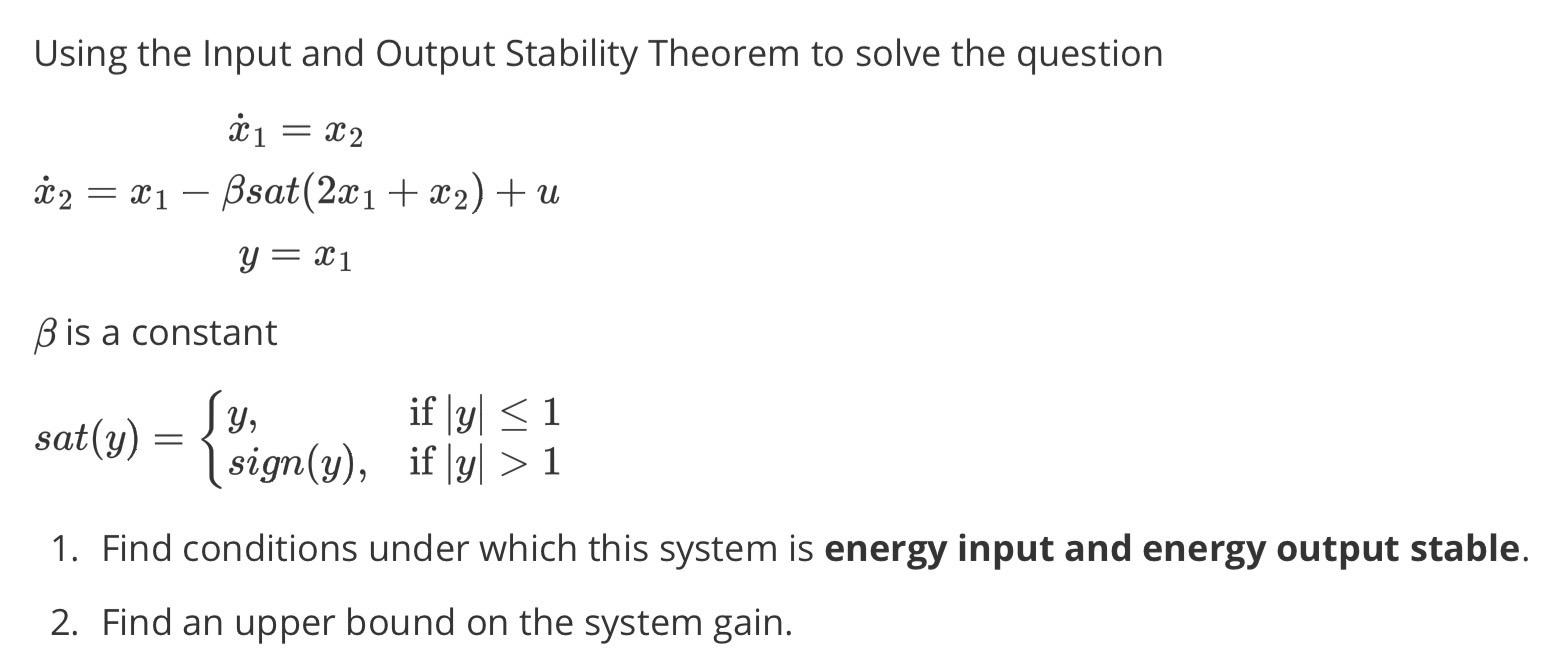 Solved Using the Input and Output Stability Theorem to solve | Chegg.com
