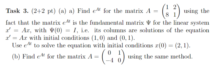 Solved Task 3. (2+2 pt) (a) a) Find eAt for the matrix | Chegg.com