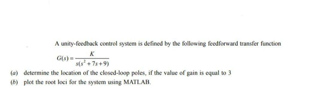 Solved A unity-feedback control system is defined by the | Chegg.com