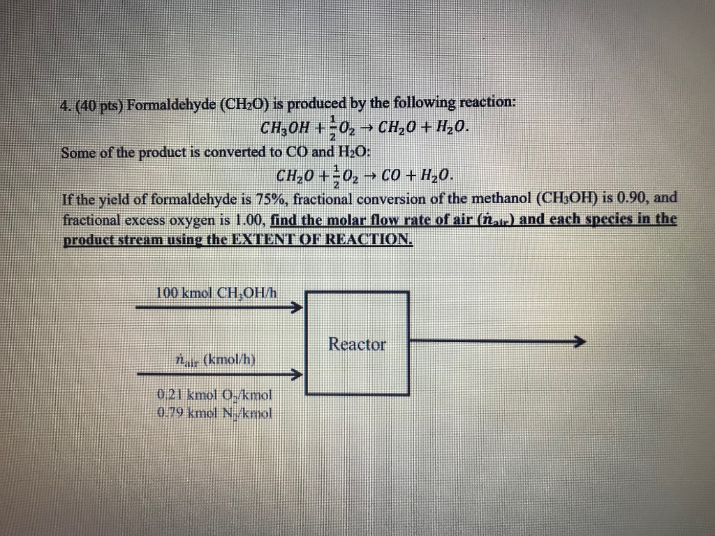 Solved 4. (40 pts) Formaldehyde (CH20) is produced by the | Chegg.com