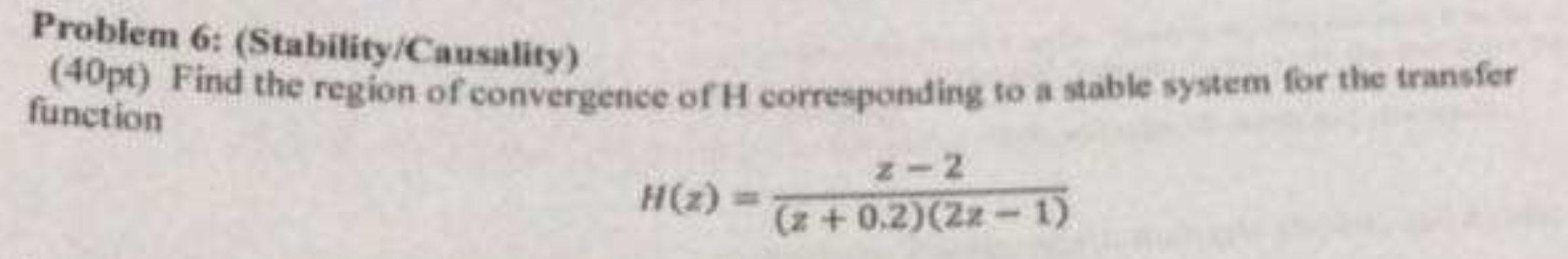 Solved Problem 6: (Stability/Causality) opt) Find the region | Chegg.com