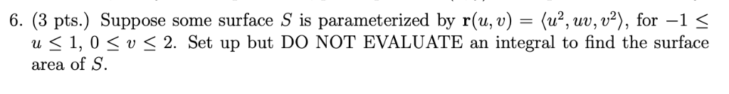 Solved 6. (3 pts.) Suppose some surface S is parameterized | Chegg.com