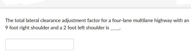 Solved The total lateral clearance adjustment factor for a | Chegg.com