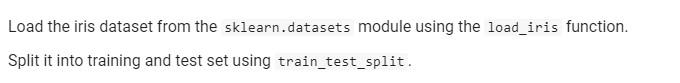 Solved Load the iris dataset from the sklearn. datasets | Chegg.com