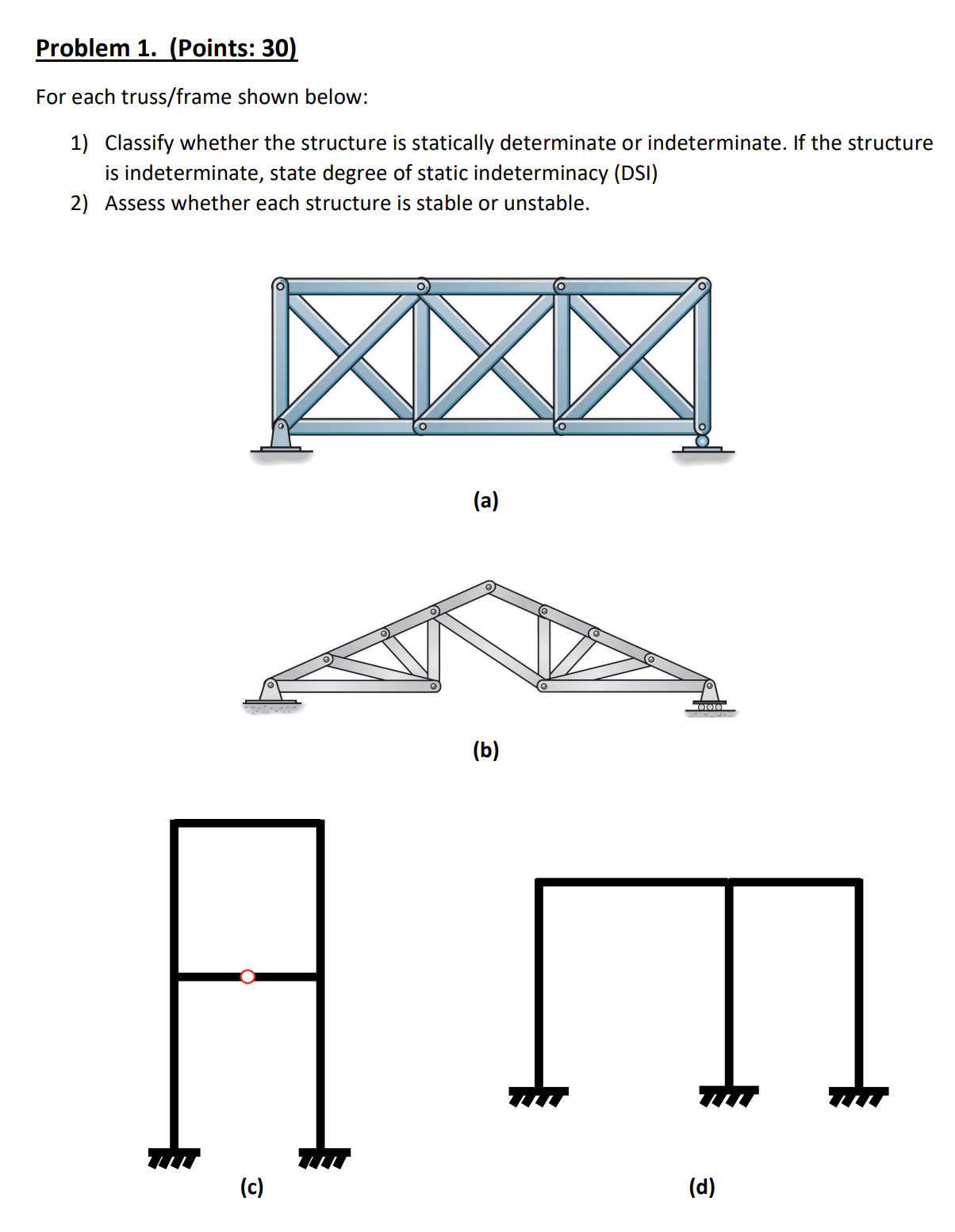 Solved For each truss/frame shown below: 1) ﻿Classify | Chegg.com