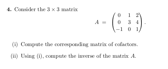 Solved 4. Consider the 3 x 3 matrix A = / 0 0 -1 1 3 0 2 4]. | Chegg.com