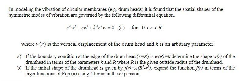 In modeling the vibration of circular membranes (e.g. | Chegg.com