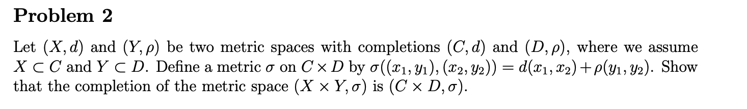 Solved Problem 2 Let (X, d) and (Y,p) be two metric spaces | Chegg.com