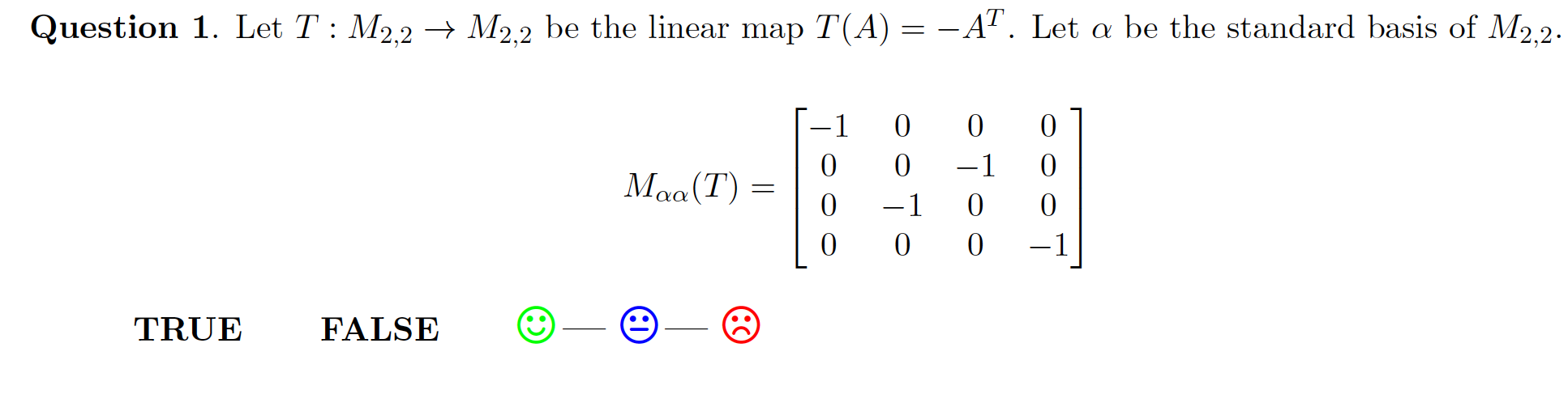 Solved Question 1. Let T:M22 + M2,2 be the linear map T(A) = | Chegg.com
