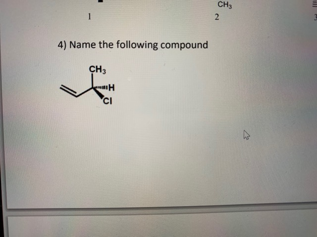 Solved CH3 2 1 4) Name the following compound CH3 CH CI | Chegg.com