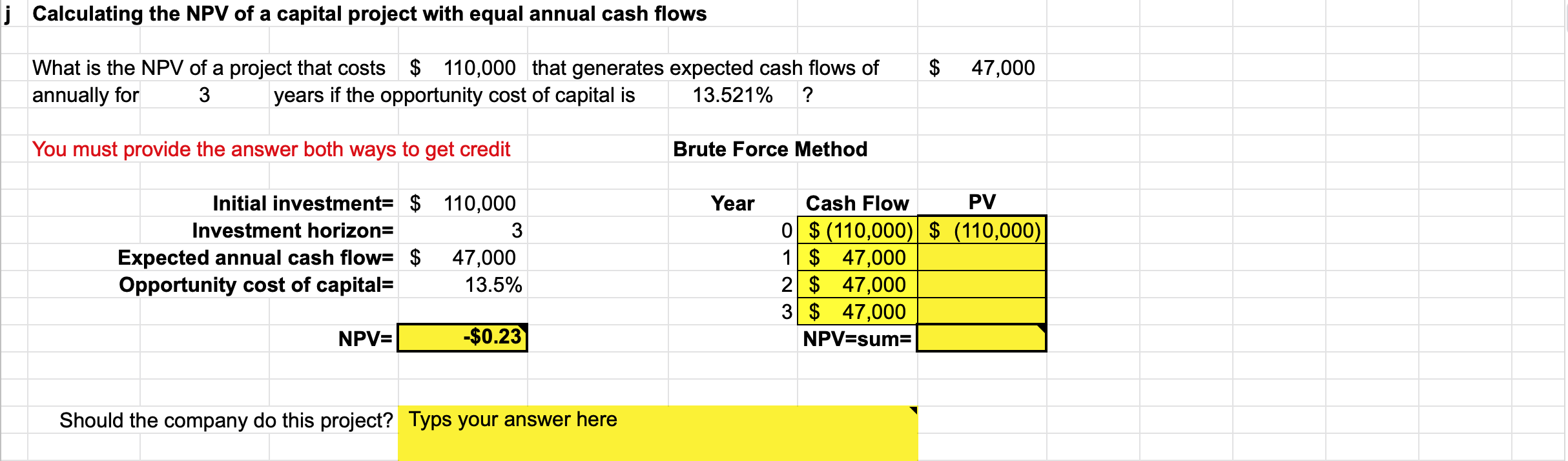 Solved j Calculating the NPV of a capital project with equal | Chegg.com