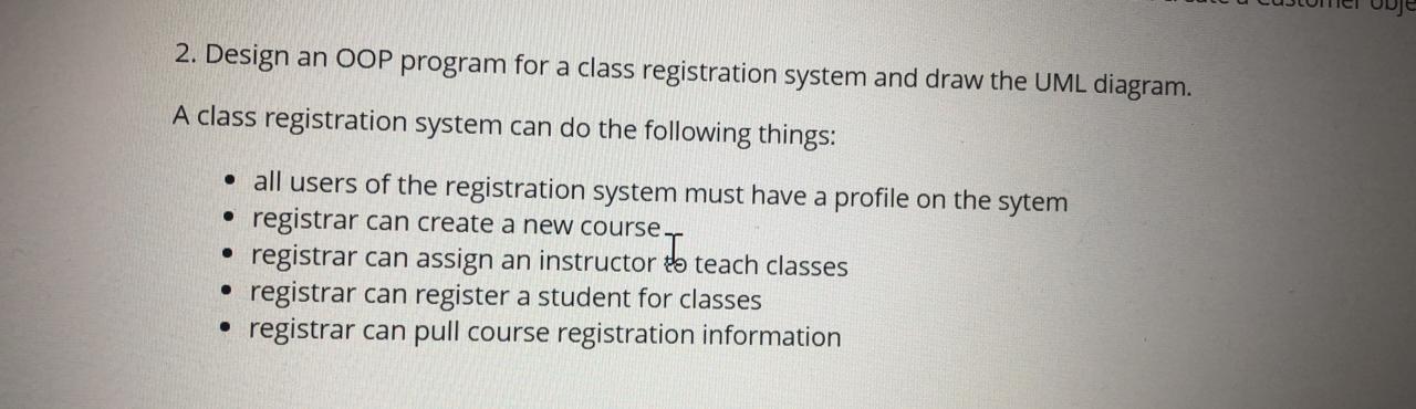 Solved 2. Design an OOP program for a class registration | Chegg.com