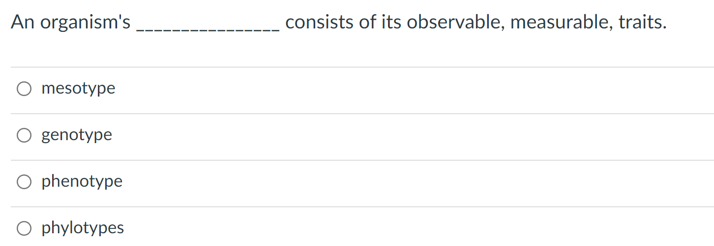 Solved An organism's consists of its observable, measurable, | Chegg.com