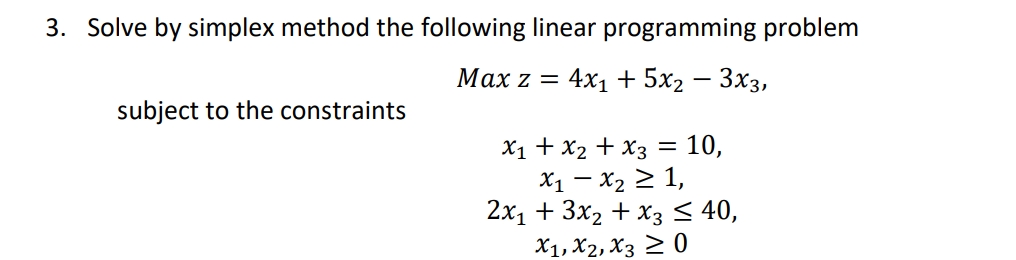 Solved Solve by ﻿simplex method the following linear | Chegg.com
