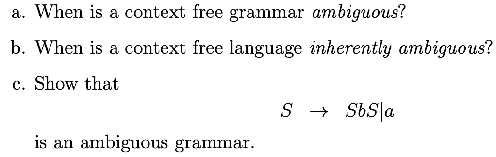 Solved a. When is a context free grammar ambiguous? b. When | Chegg.com
