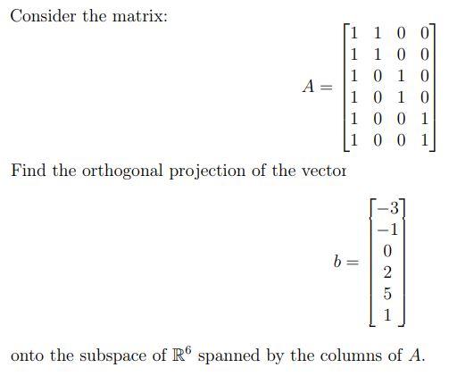 Solved Consider the matrix: A=⎣⎡111111110000001100000011⎦⎤ | Chegg.com