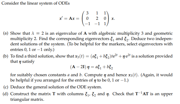 Solved Consider the linear system of ODES 3 1 1 x' = Ax = 0 | Chegg.com