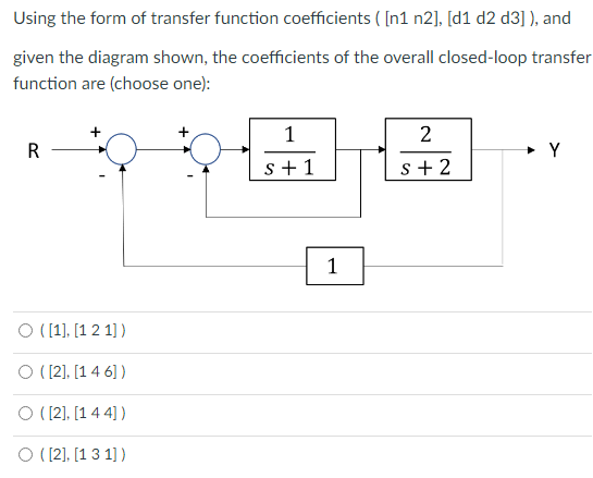 Solved Using the form of transfer function coefficients ( | Chegg.com