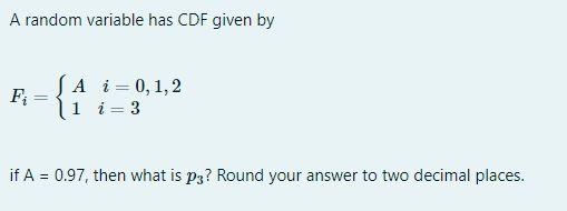 Solved A random variable has CDF given by: if A = 0.97, then | Chegg.com