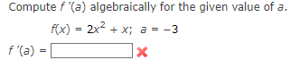 Solved Compute f′(a) algebraically for the given value of a. | Chegg.com