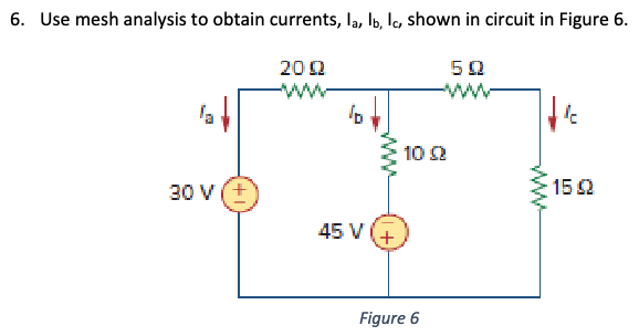 Solved 6. Use mesh analysis to obtain currents, Ia,Ib,Ic, | Chegg.com